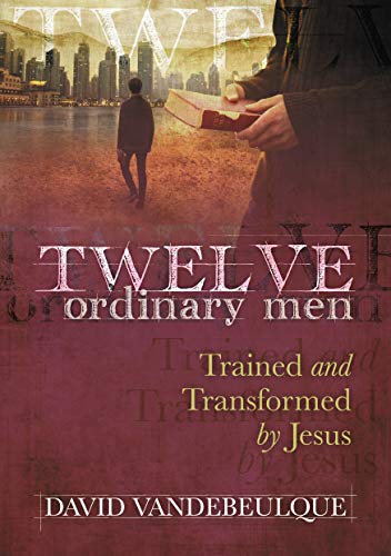 Twelve Ordinary Men: Trained and Transformed by Jesus - Kindle edition ...