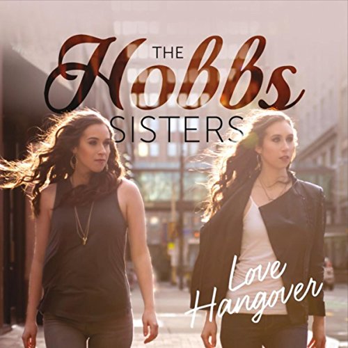 Amazon.com: Love Hangover : The Hobbs Sisters: Digital Music