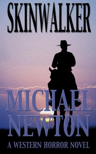 Skinwalker: A Western Horror Novel: Newton, Michael: 9781629183572 ...
