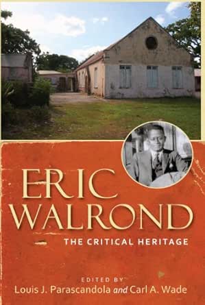 Eric Walrond: The Critical Heritage eBook : Parascandola, Louis J ...
