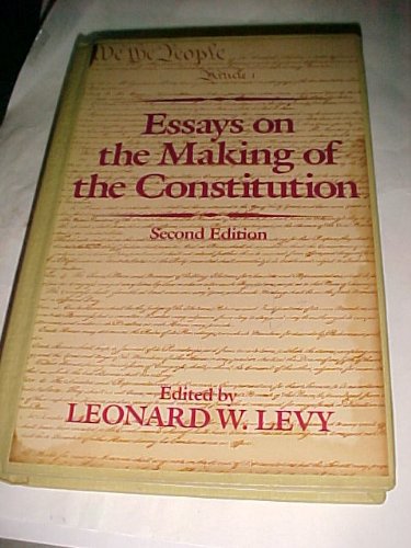 Essays On The Making Of The Constitution: LEVY,Leonard W., ed.: Amazon ...