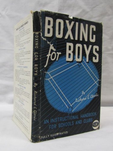 Boxing for Boys An Instructional Handbook for schools and clubs fully ...
