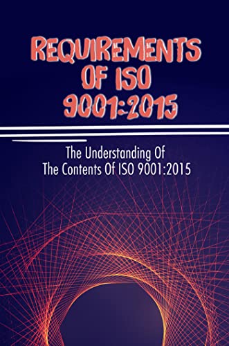 The Requirements Of ISO 9001:2015: The Understanding Of The Contents Of ...
