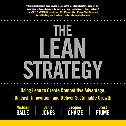 The Lean Strategy: Using Lean to Create Competitive Advantage, Unleash ...