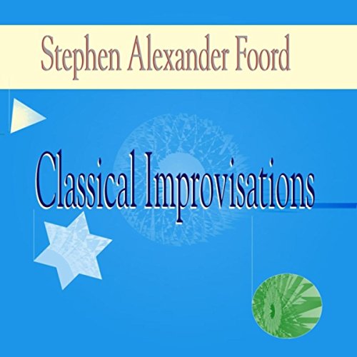 Classical Improvisations by Stephen Alexander Foord on Amazon Music ...