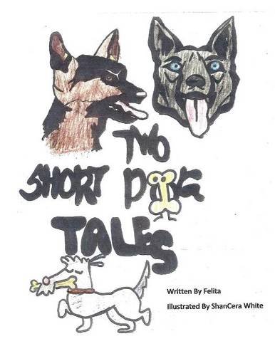 Two Short Dog Tales: Felita: 9781629075693: Amazon.com: Books