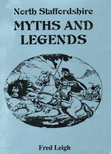 North Staffordshire Myths and Legends: Amazon.co.uk: Leigh, Fred ...