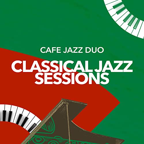Amazon.com: Classical Jazz Sessions : Cafe Jazz Duo: Digital Music