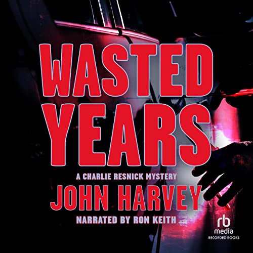 Amazon.com: Wasted Years (Audible Audio Edition): John Harvey, Ron ...