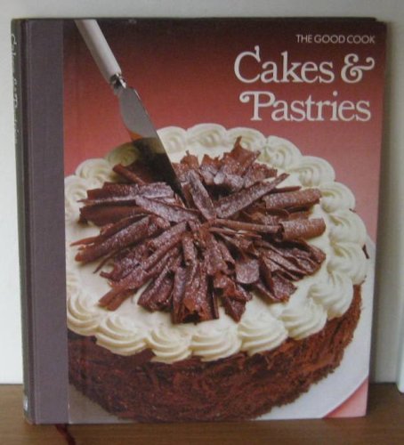 Cakes and Pastries (Good Cook S.): Amazon.co.uk: the editors of Time ...