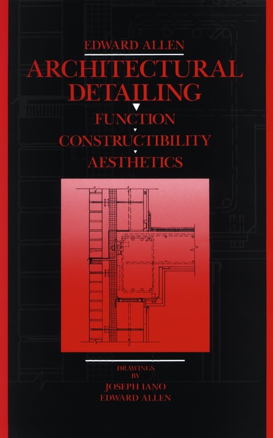 Architectural Detailing: Function Constructibility Aesthetics: Allen, Edward: 9780471547921 ...