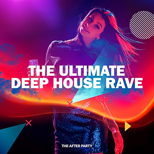 Play The Ultimate Deep House Rave by The After Party on Amazon Music