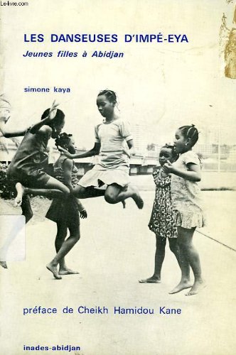 Amazon.com: DANSEUSES D'IMPE-EYA (LES) : JEUNES FILLES A ABIDJAN ...