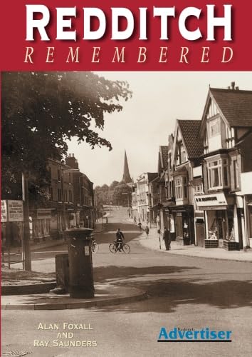 Amazon.com: Redditch Remembered: 9781780913452: Foxall, Alan, Saunders ...