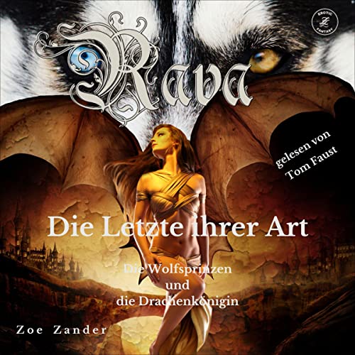 Rava - Die Letzte ihrer Art: Die Wolfsbrüder und die Drachenprinzessin ...