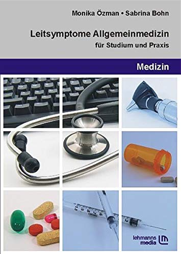 Leitsymptome Allgemeinmedizin: Monika Özman, Sabrina Bohn ...