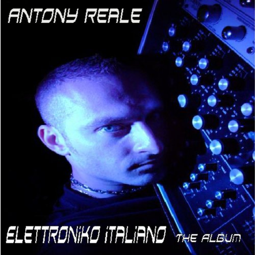Amazon Music - Antony RealeのEletroniko Italiano - Amazon.co.jp