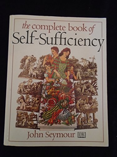 The Complete Book of Self Sufficiency by John Seymour (1978-04-01 ...