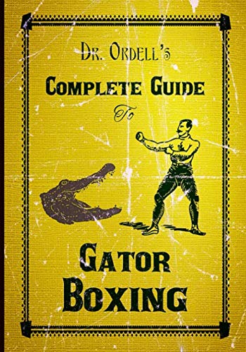 Dr. Ordell's Complete Guide To Gator Boxing: Faux Vintage Cover Design ...