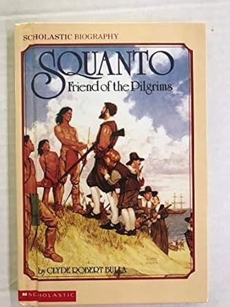 Squanto, Friend of the Pilgrims: Bulla, Clyde Robert: 9780690766424 ...