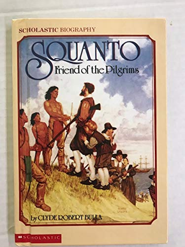 Squanto, Friend of the Pilgrims: Bulla, Clyde Robert: 9780690766424 ...
