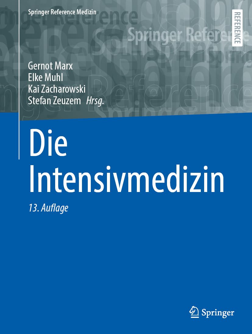 Die Intensivmedizin (Springer Reference Medizin) : Marx, Gernot, Muhl ...