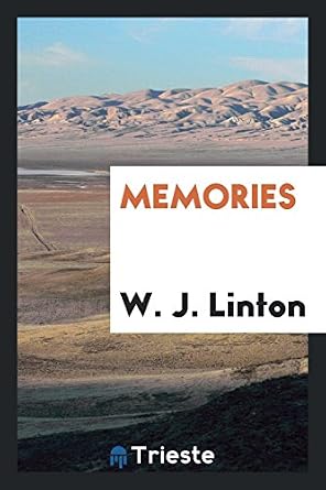Memories: Linton, W. J.: 9780649250691: Amazon.com: Books