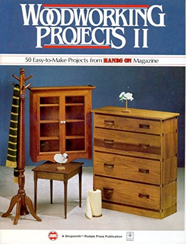 Woodworking Projects II: Fifty Easy-To-Make Projects from Hands on ...