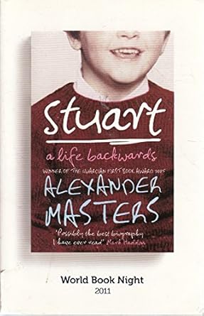 Stuart A Life Backwards: Masters, Alexander: 9780007200375: Amazon.com ...