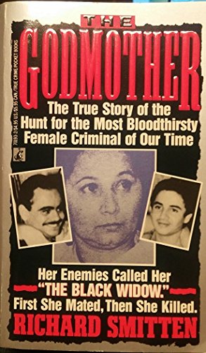 The Godmother: The True Story of the Hunt for the Most Bloodthirsty ...