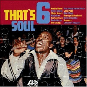 THATS S0UL 6: Herbie Mann Sister Sledge Major Harris Black Heat Ace ...