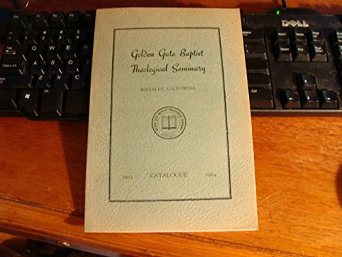 Golden Gate Baptist Theological Seminary Catalogue 1953-1954: Staff ...