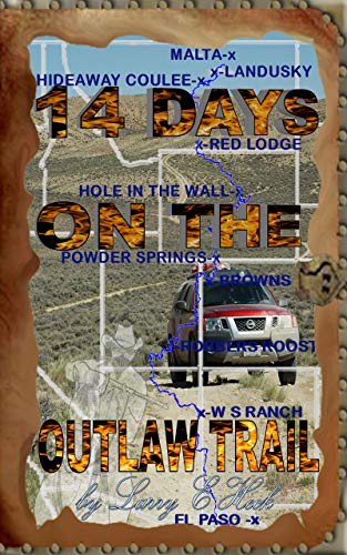 Amazon.com: 14 DAYS ON THE OUTLAW TRAIL eBook : Heck, Larry E: Kindle Store