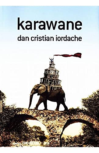 Amazon.com: Karawane: 9789737659675: Dan Cristian Iordache: Books
