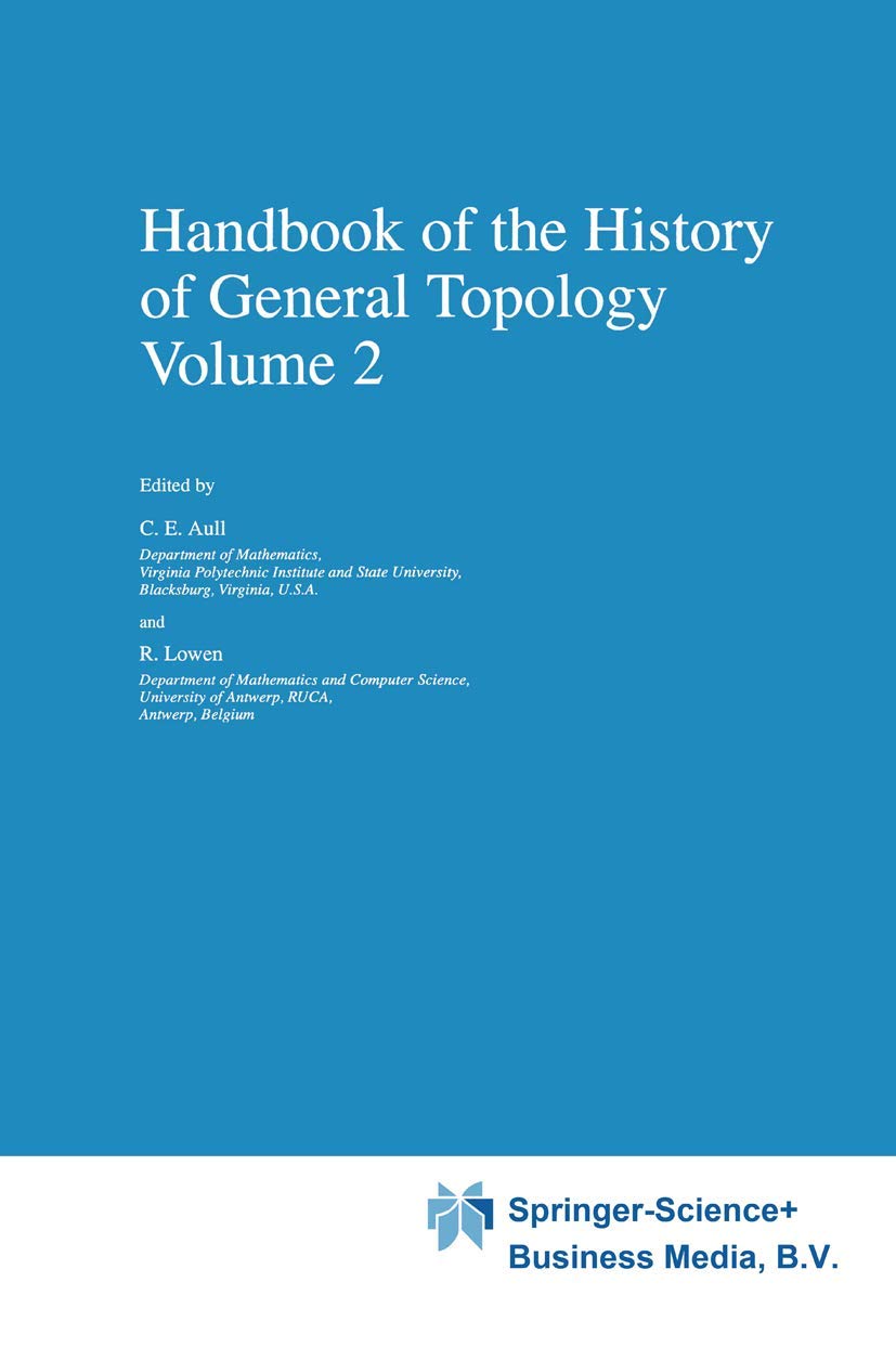Handbook of the History of General Topology (History of Topology, 2 ...