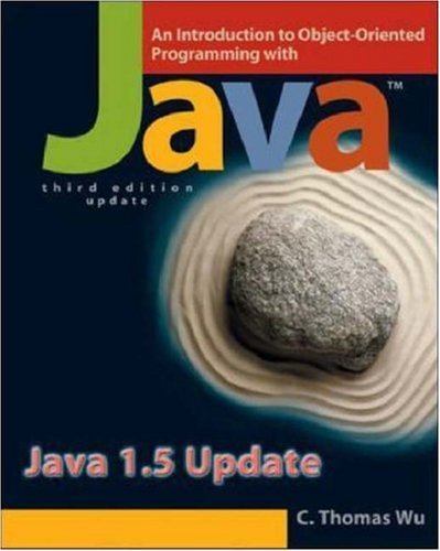 An Introduction to Object-Oriented Programming with Java 1.5 Update : Wu, C Thomas, Wu, C Thomas ...