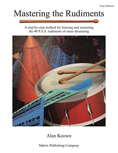 Mastering the Rudiments for Snare Drum: A Step-by-Step Method for ...