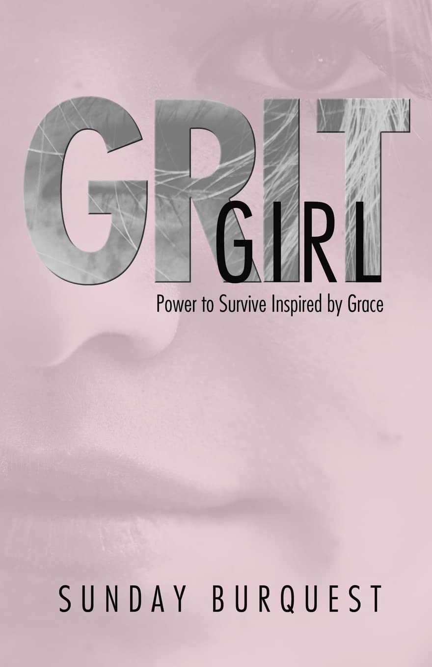 Grit Girl: Power to Survive Inspired by Grace: Burquest, Sunday ...