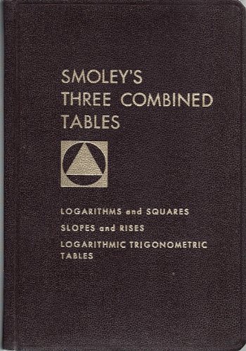 Smoley's Three Combined Tables for Engineers, Architects and Students ...
