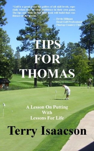 Tips For Thomas: A Lesson On Putting With Lessons For Life: Isaacson ...