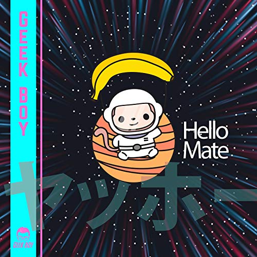 Play Hello Mate by Geek Boy on Amazon Music