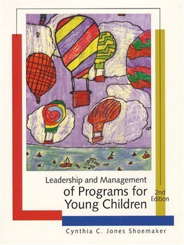 Leadership and Management of Programs for Young Children (2nd Edition ...