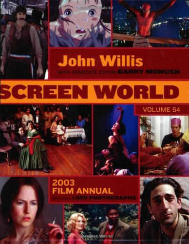 Screen World Volume 54: 2003: Monush, Barry, Willis, John ...