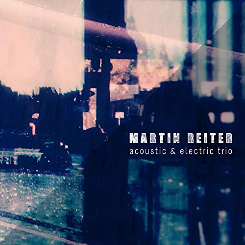 Amazon.com: Acoustic & Electric Trio : Martin Reiter: Digital Music