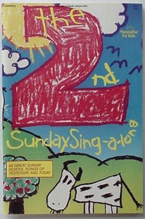 The 2nd Sunday Sing-a-Long 40 Great Sunday School Songs of Yesterday ...