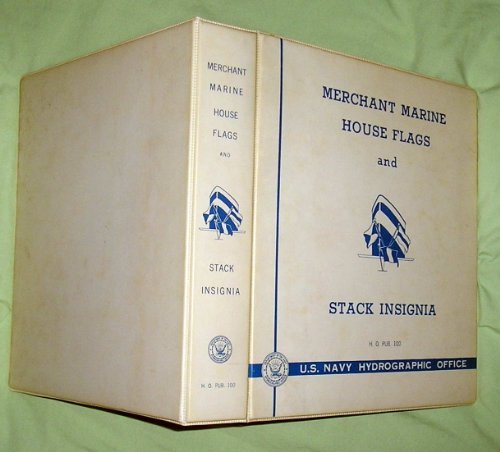 Merchant Marine House Flags and Stack Insignia (H.O. Pub. No. 100): U ...