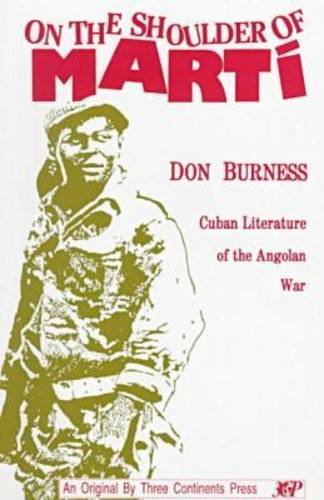 On the Shoulder of Marti: Cuban Literature of the Angolan War (English ...