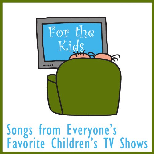 Play For the Kids: Songs from Everyone's Favorite Children's Tv Shows ...
