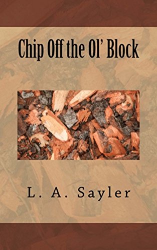 Chip Off the Ol' Block - Kindle edition by Sayler, L. A.. Children ...