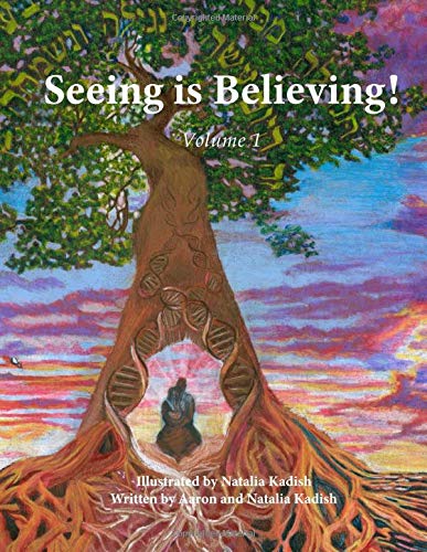 Seeing is Believing!: Vol. 1: Kadish, Natalia, Kadish, Aaron ...